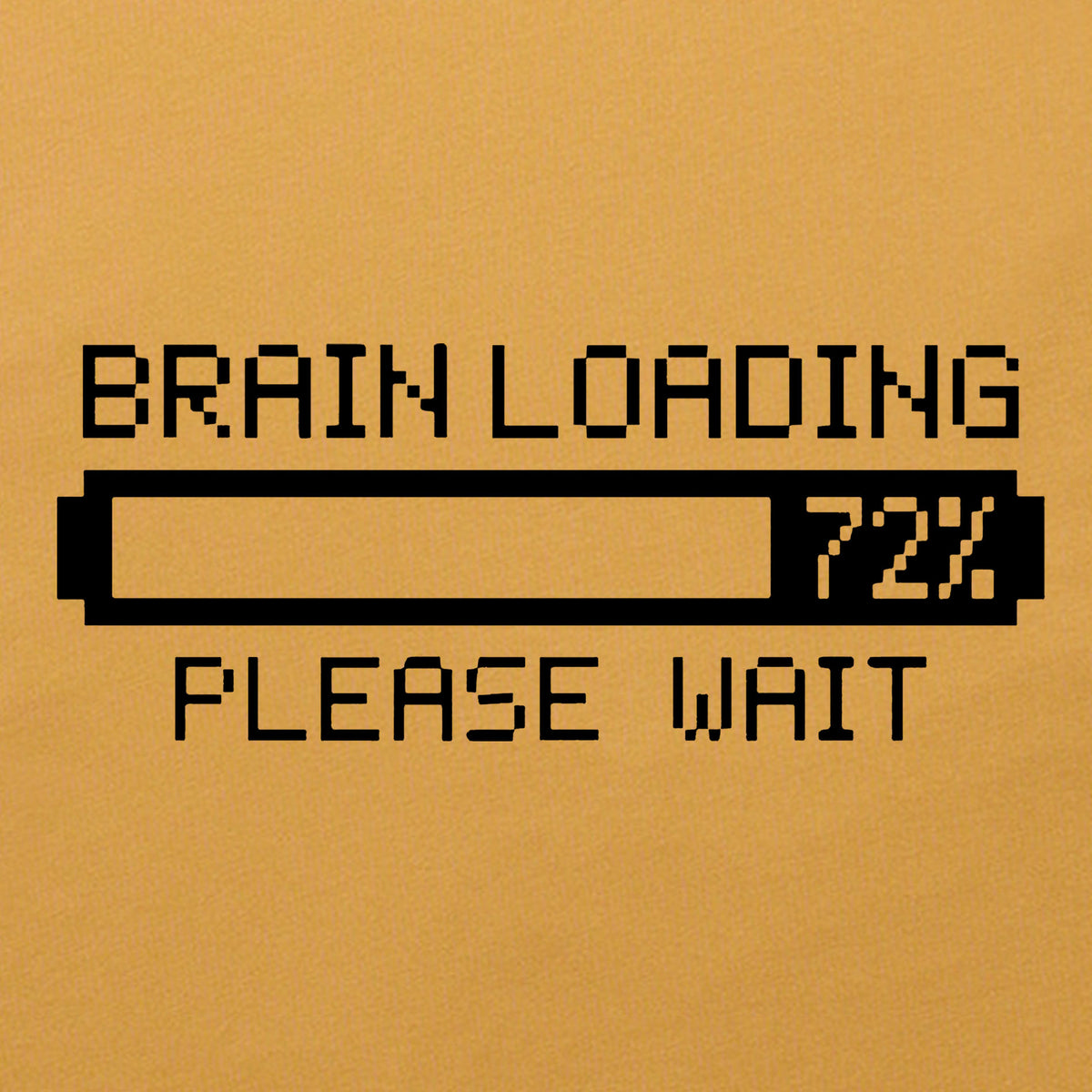 Brain Loading...Please Wait – T Base